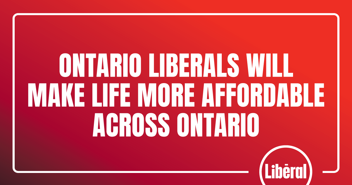 Ontario Liberals will make life more affordable across Ontario ...