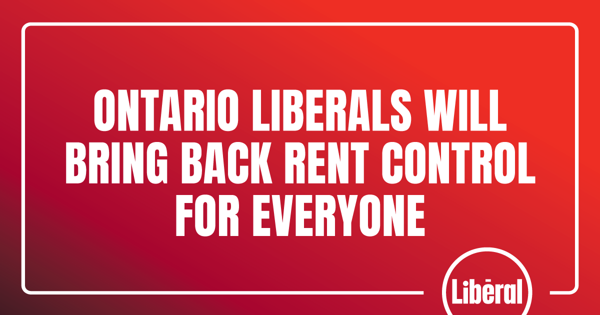 Ontario Liberals Will Bring Back Rent Control For Everyone Ontario